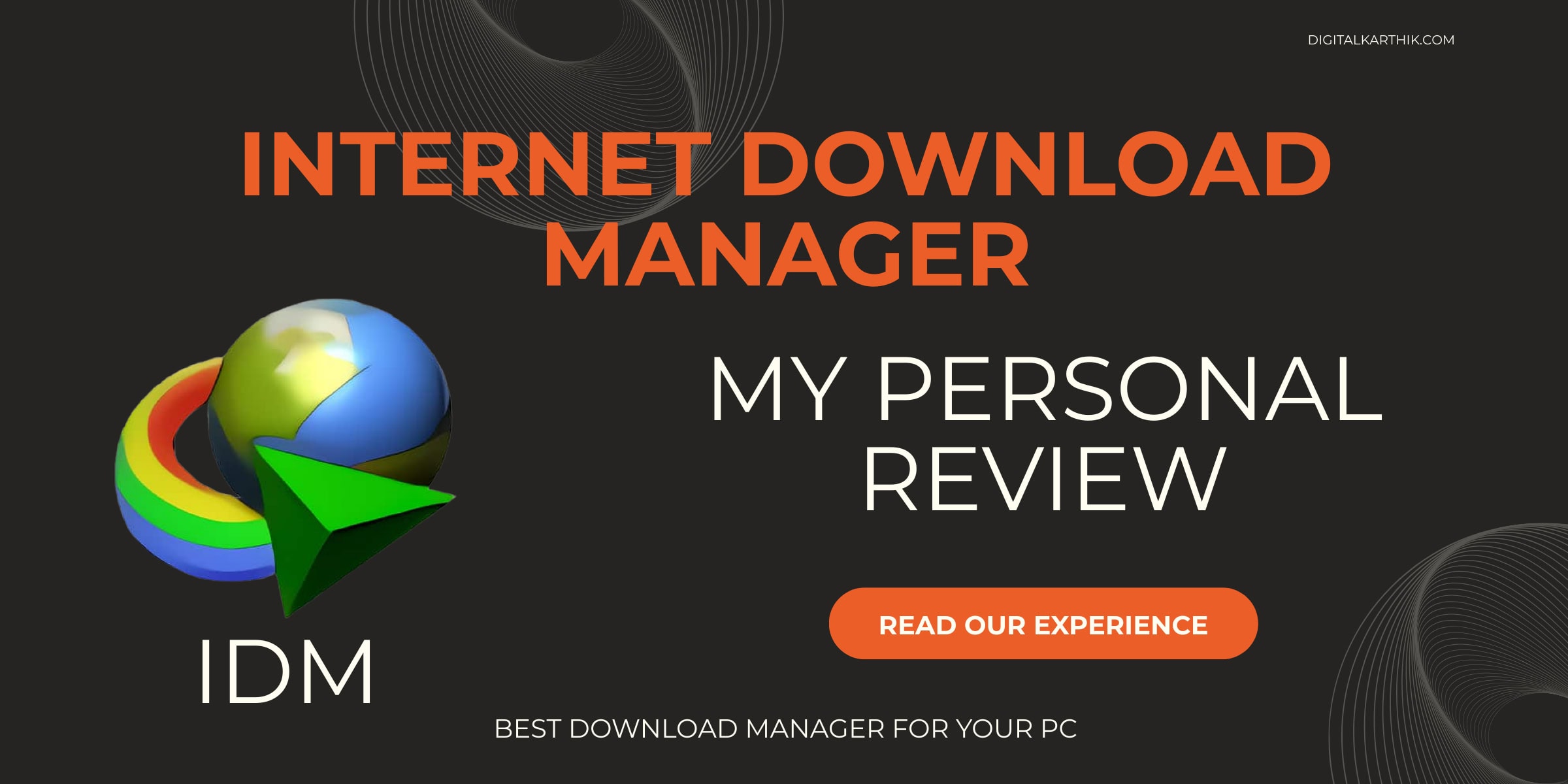 Internet Download Manager (IDM) Review – Boost Downloads 10X! - Digital ...